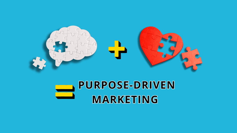 Powering Your Brand's Growth With Purpose-Driven Marketing